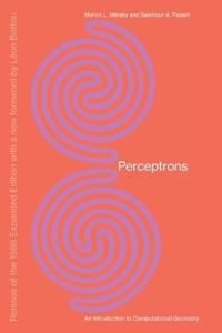 Perceptrons: An Introduction to Computational Geometry - Marvin Minsky ...