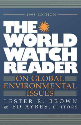 The World Watch Reader on Global Environmental Issues - The Worldwatch ...