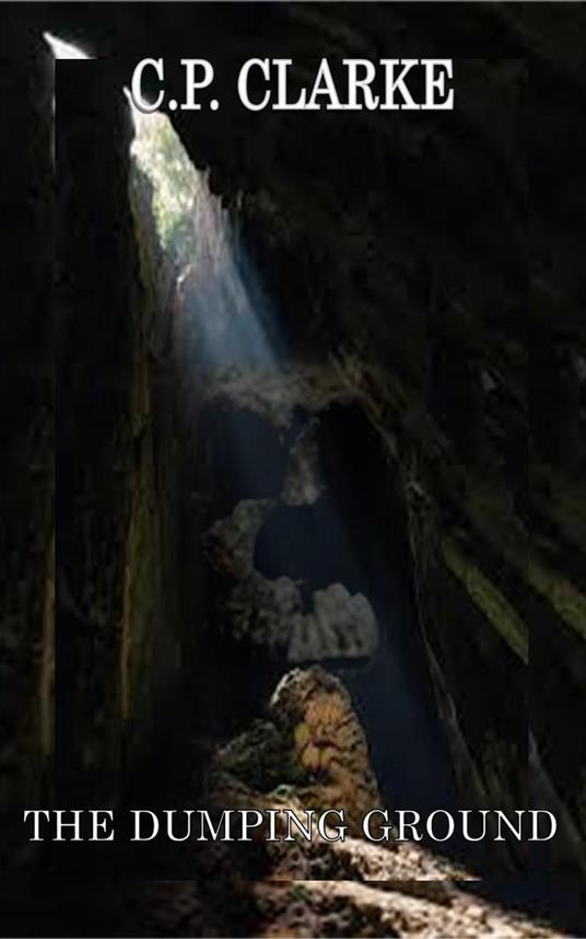 The Dumping Ground - P. Clarke, C. - Ebook in inglese - EPUB2 con ...