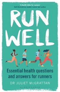 Run Well: Essential health questions and answers for runners - Juliet ...