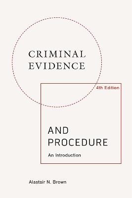 Criminal Evidence and Procedure: An Introduction - Alastair N. Brown ...