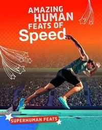 Amazing Human Feats of Speed - Debbie Vilardi - Deborah Vilardi - Libro ...