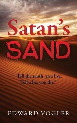 Satan's Sand: Tell the truth, you live. Tell a lie, you die. - Edward ...