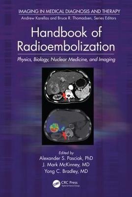 Handbook of Radioembolization: Physics, Biology, Nuclear Medicine, and ...