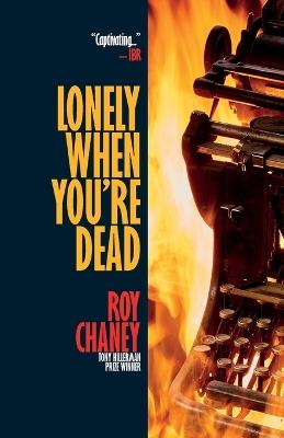 Lonely When You're Dead - Roy Chaney - Libro in lingua inglese - Roy ...