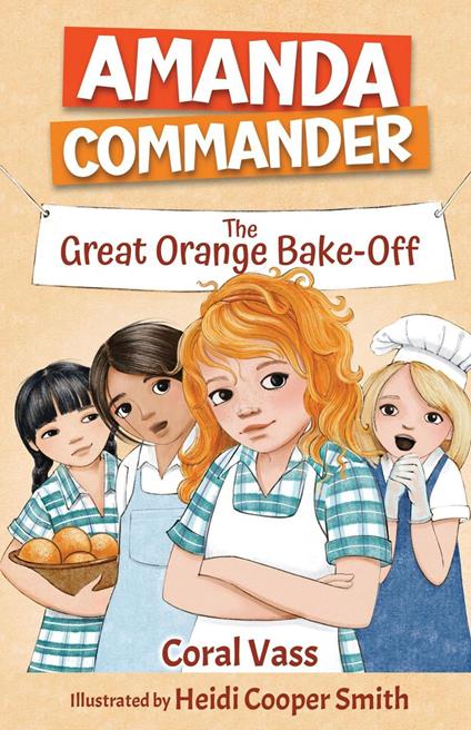 Amanda Commander: The Great Orange Bake-Off - Cooper Smith, Heidi ...