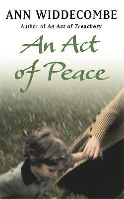 An Act of Peace: The enthralling sequel to An Act of Treachery - Ann ...