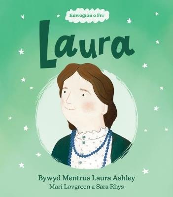 Enwogion o Fri: Laura - Bywyd Mentrus Laura Ashley - Mari Lovgreen ...