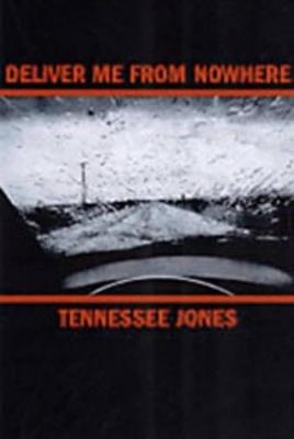 Deliver Me from Nowhere - Tennessee Jones - Libro in lingua inglese ...