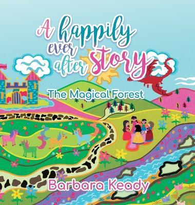 A Happily Ever After Story: The Magical Forest - Barbara Keady - Libro ...
