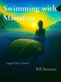 Swimming with Manatees: Large Print Edition - Bill Bennett - Libro in ...