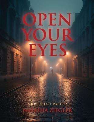 Open Your Eyes: A Jovi Hurst Mystery - Natasha Ziegler - Libro in ...