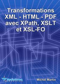 Transformations XML-HTML-PDF avec XPath, XSLT et XSL-FO - Martin, Michel - Ebook in inglese ...
