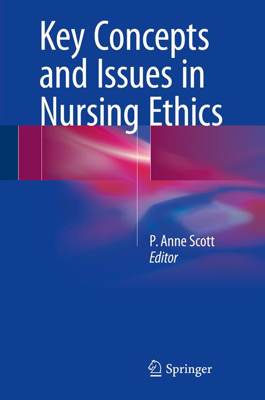 Key Concepts and Issues in Nursing Ethics - Anne Scott, P. - Ebook in inglese - EPUB3 con Adobe ...