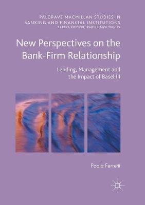 New Perspectives on the Bank-Firm Relationship: Lending, Management and ...