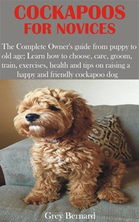Cockapoos The Owners Guide From Puppy To Old Age Choosing, Caring For ...