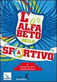 L'alfabeto dello sportivo - Emanuele Zof - Claudio Belfiore - - Libro ...