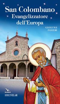 San Colombano. Evangelizzatore dell'Europa - Gianluigi Panzeri - Libro ...