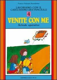Lavoriamo con il catechismo dei fanciulli «Venite con me». Schede ...