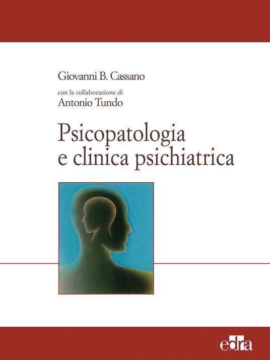 Psicopatologia e clinica psichiatrica - Giovanni B. Cassano - Antonio ...