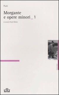 Morgante e opere minori - Luigi Pulci - Libro - UTET - Classici ...