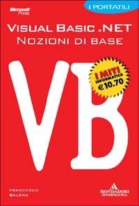 Visual Basic.NET. Nozioni di base. I portatili - Francesco Balena - Libro - Mondadori ...