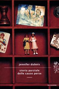 Storia parziale delle cause perse - Jennifer Dubois - Libro - Mondadori ...