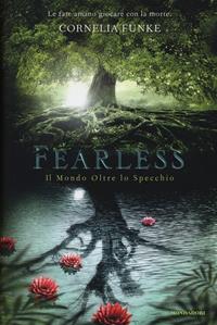 Fearless. Il mondo oltre lo specchio - Cornelia Funke - Libro ...