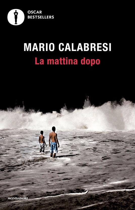 La mattina dopo - Mario Calabresi - Libro - Mondadori - Oscar ...