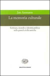 La memoria culturale. Scrittura, ricordo e identità politica nelle ...