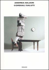 Cordiali saluti - Andrea Bajani - Libro - Einaudi - L'Arcipelago ...