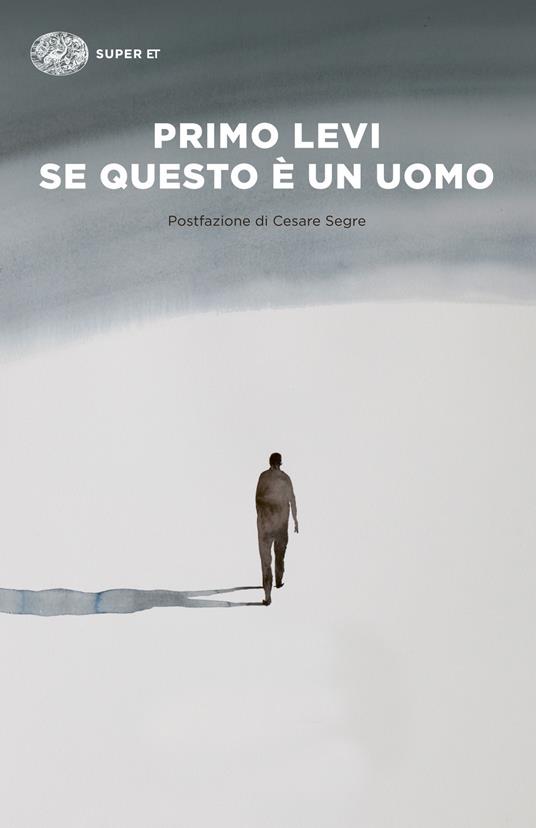 Se questo è un uomo - Primo Levi - Libro - Einaudi - Super ET | IBS