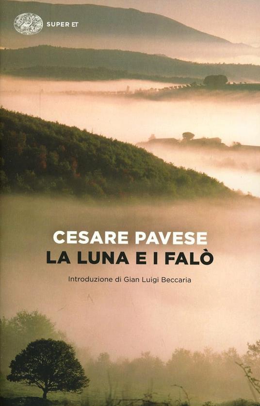 La luna e i falò - Cesare Pavese - Libro - Einaudi - Super ET | IBS