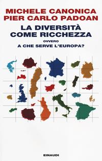 La diversità come ricchezza ovvero a che serve l'Europa? - Michele ...