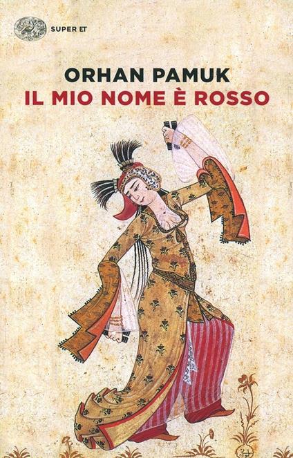 Il Mio Nome è Rosso Orhan Pamuk Libro Einaudi Super Et Ibs