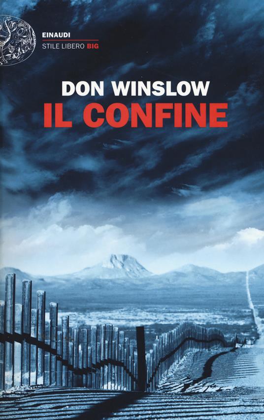 Il confine - Don Winslow - Libro - Einaudi - Einaudi. Stile libero big ...