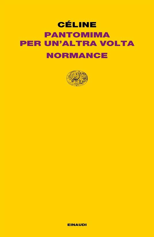 Pantomima per un'altra volta-Normance - Louis-Ferdinand Céline - Libro ...