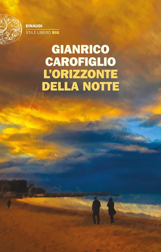 Lorizzonte Della Notte Gianrico Carofiglio Libro Einaudi