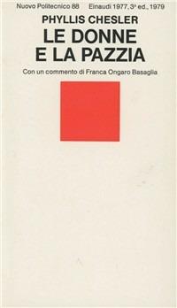 Le donne e la pazzia - Phyllis Chesler - Libro - Einaudi - Nuovo ...