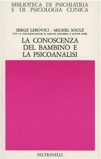Conoscenza del bambino e la psicoanalisi - Serge Lebovici - Michel ...