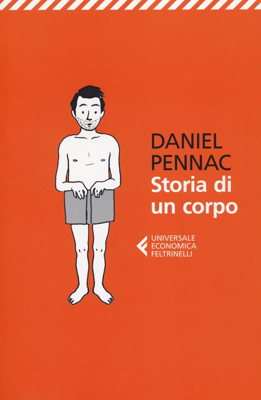 Storia di un corpo - Daniel Pennac - Libro - Feltrinelli - Universale ...
