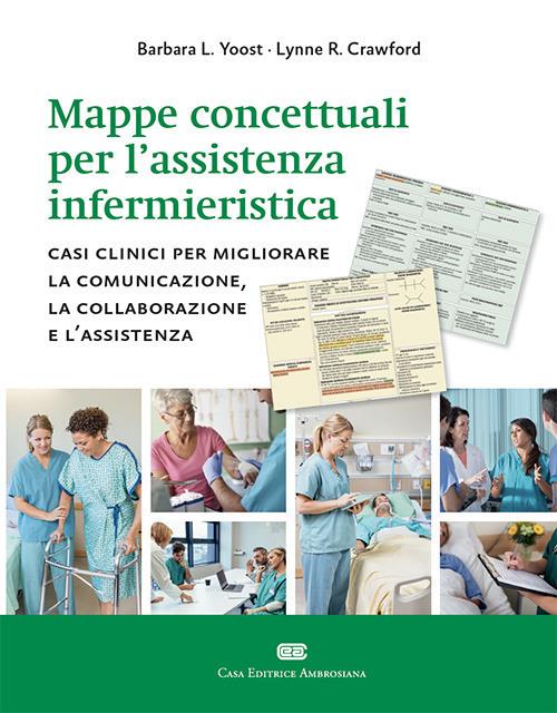 Mappe concettuali per l'assistenza infermieristica. Casi clinici per ...