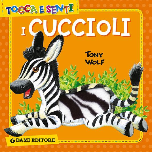 I cuccioli - Clementina Coppini - Libro - Dami Editore - Tocca e senti | IBS