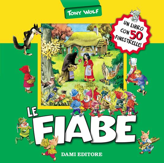 Le fiabe - Tony Wolf - Anna Casalis - - Libro - Dami Editore - I libri ...