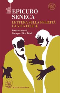 Lettere sulla felicità. La vita felice - Epicuro - Lucio Anneo Seneca ...