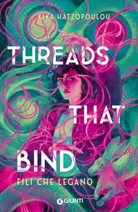 Threads that bind. Fili che legano - Kika Hatzopoulou - Libro - Giunti ...