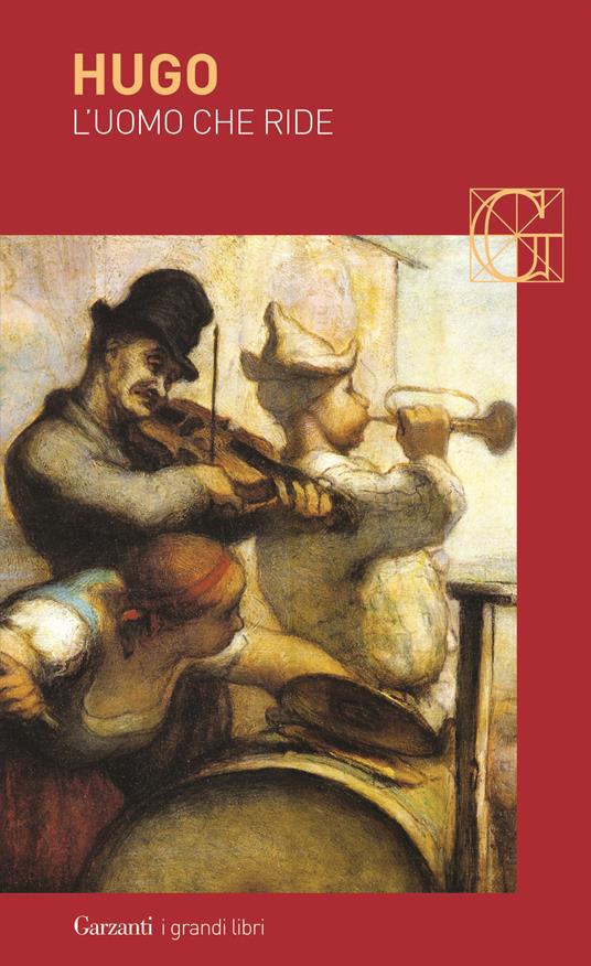 L'uomo che ride - Victor Hugo - Libro - Garzanti - I grandi libri | IBS