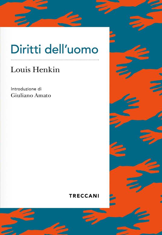 Diritti dell'uomo - Louis Henkin - Libro - Treccani - Voci | IBS