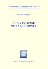 Paura e ordine nella modernità - Roberto Cornelli - Libro - Giuffrè - Univ. Milano Bicocca-Fac ...