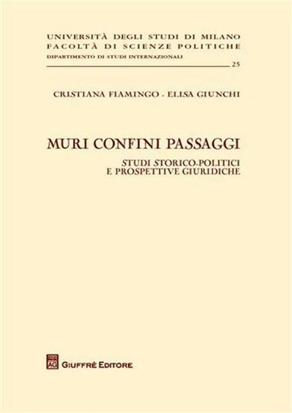 Muri confini passaggi. Studi storico politici e prospettive giuridiche ...